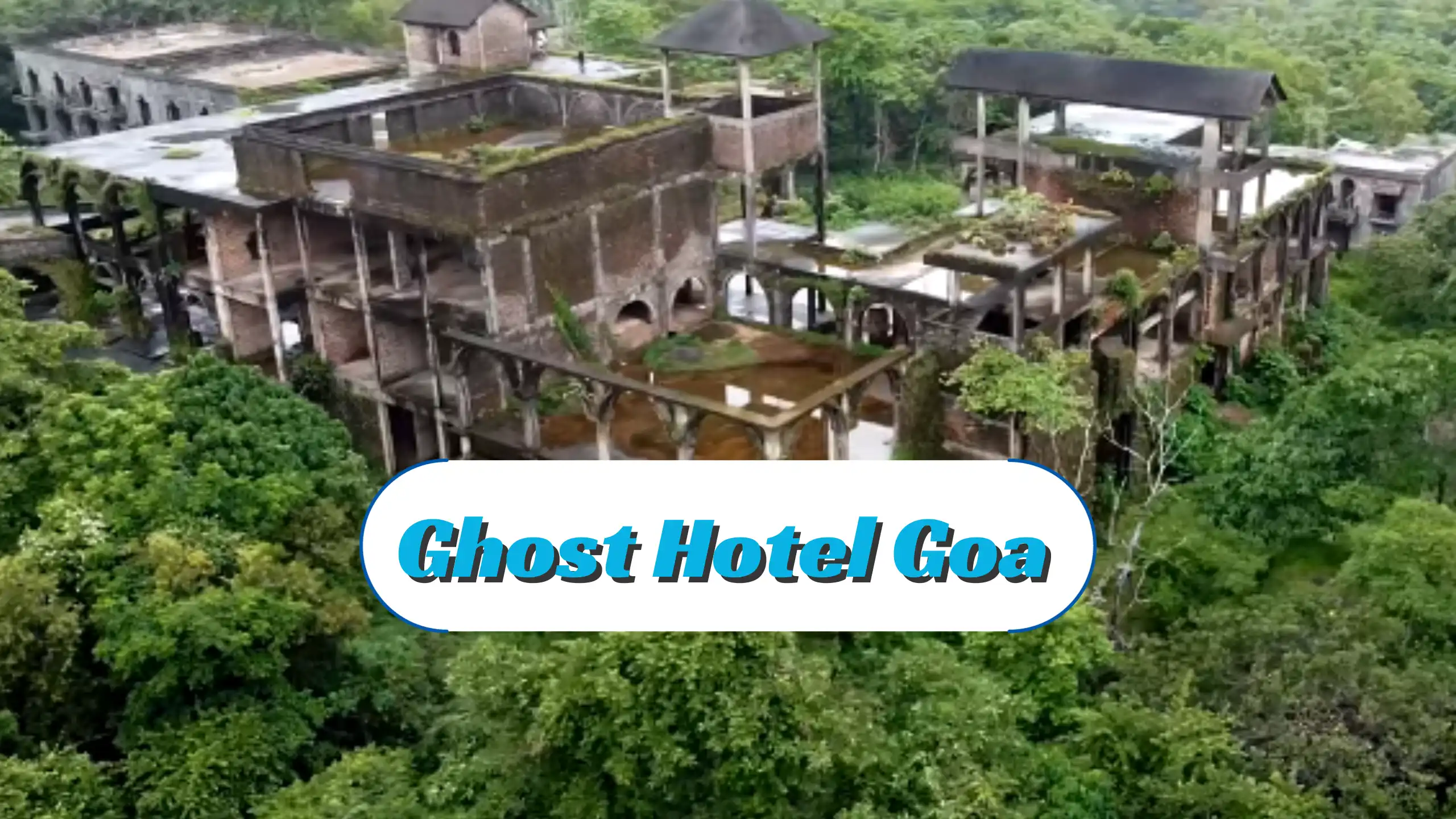 Ghost Hotel Goa | Abandoned Five-star hotel on Agonda Beach Goa
